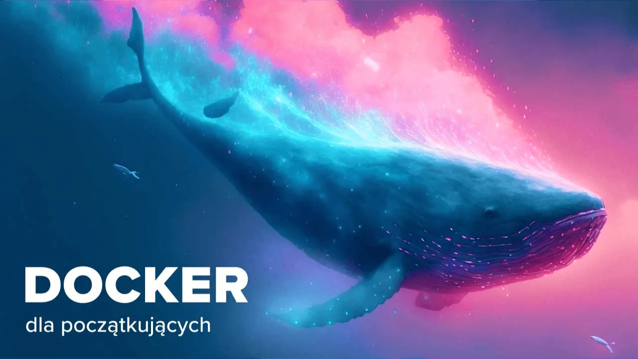 Kurs Docker dla początkujących - podstawy konteneryzacji ∣ strefakursów ...