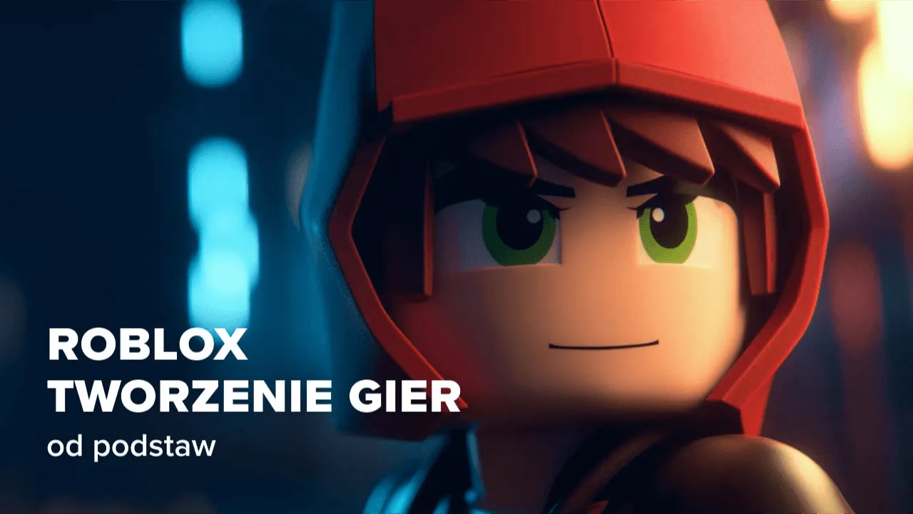 Kurs Roblox - tworzenie gier od podstaw ∣ strefakursów.pl - kursy i ...